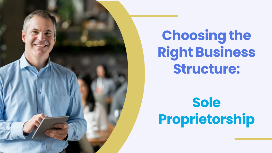 Choosing the Right Business Structure: Sole Proprietorship